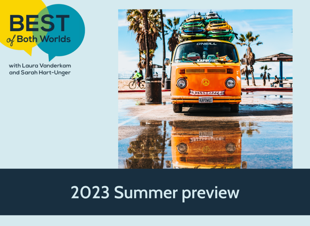Best of Both Worlds podcast: 2023 summer preview - Laura Vanderkam